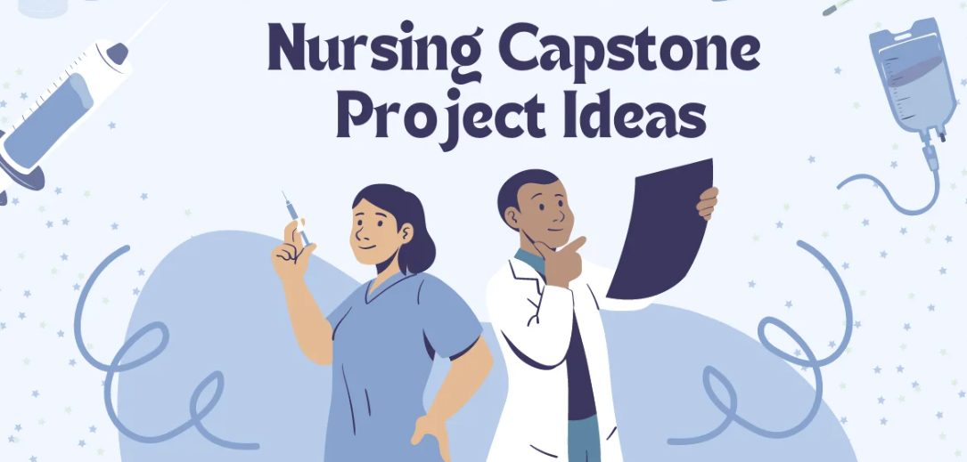 Nursing Capstone Project Ideas:20 Great Ideas for Excellence